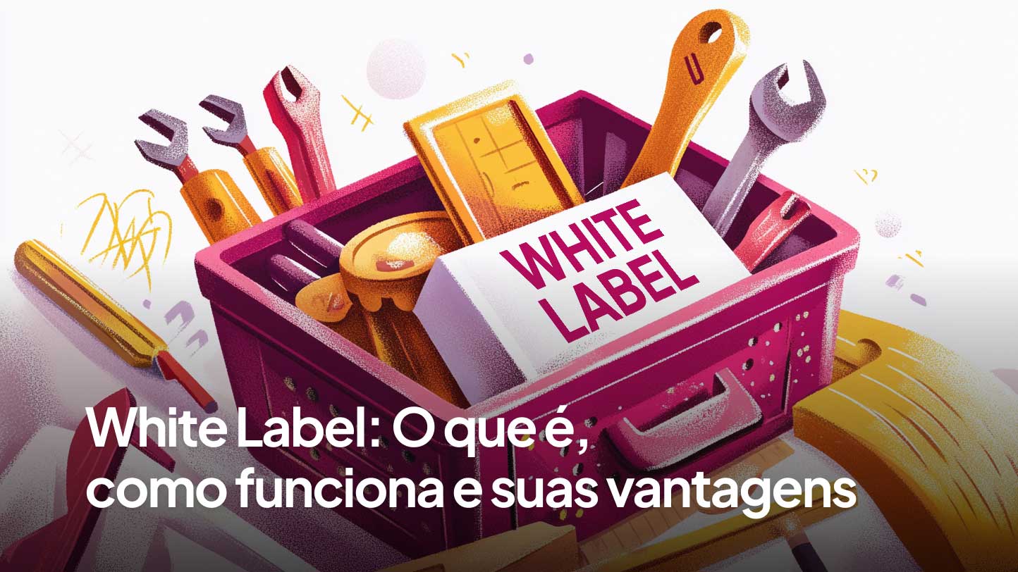 White Label: O que é, como funciona e suas vantagens - Rits